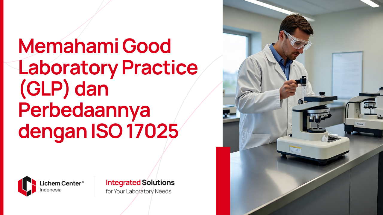 GLP dan ISO 17025: Perbedaan dan Standar Mutu Lab